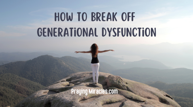 How To Break Off Generational Dysfunction