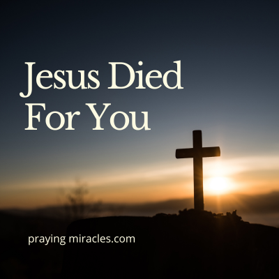 Jesus Died For You