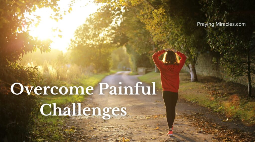 How To Overcome Painful Challenges