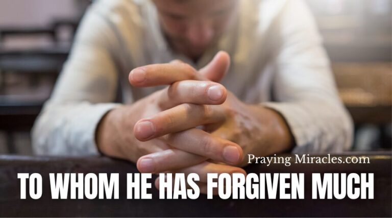 To Whom He Has Forgiven Much