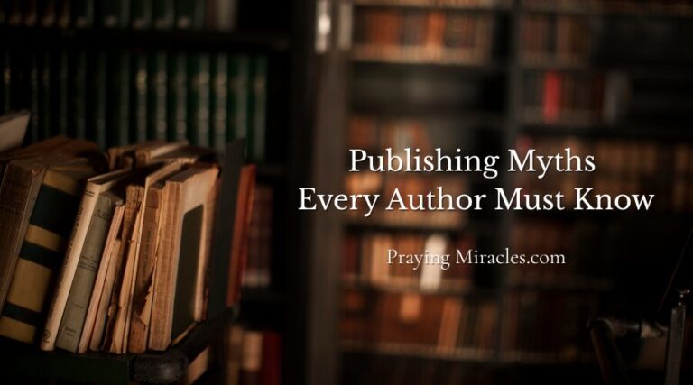10 Publishing Myths Every Author Must Know – Praying Miracles